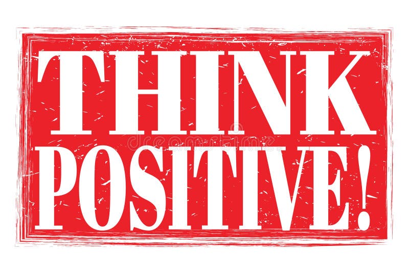 THINK POSITIVE!, Words on Red Grungy Stamp Sign Stock Illustration ...