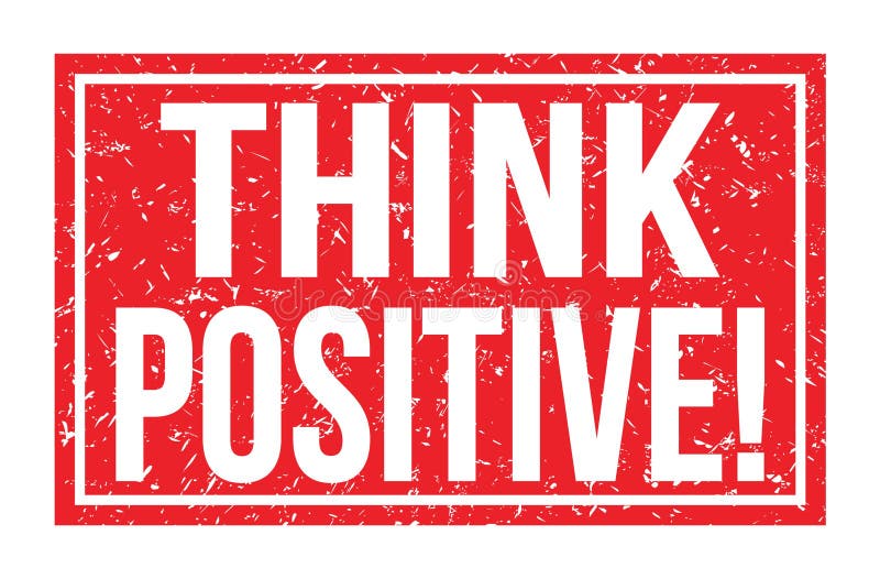 THINK POSITIVE!, Words on Red Rectangle Stamp Sign Stock Illustration ...
