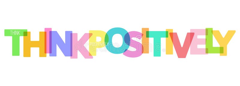 Think Positively. a Motivating Phrase for Learning, Training, Self ...