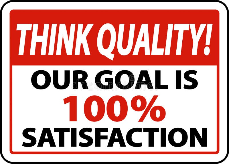 Think Quality Our Goal is 100 Satisfaction Sign Stock Vector ...