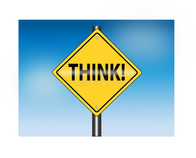Think (Road Sign) stock illustration. Illustration of think - 46715998