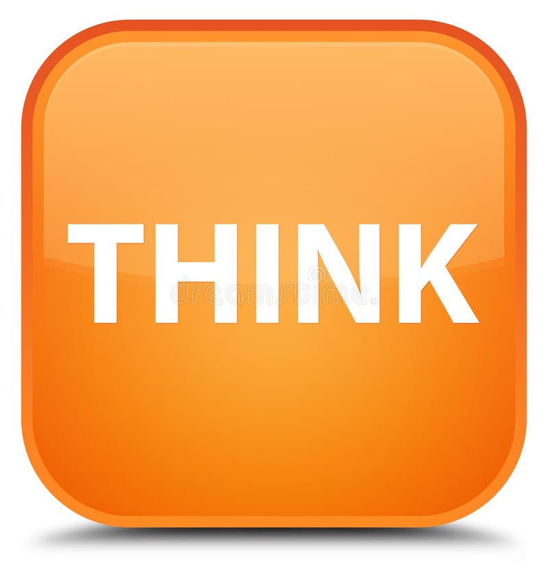 Think orange square button stock illustration. Illustration of think ...