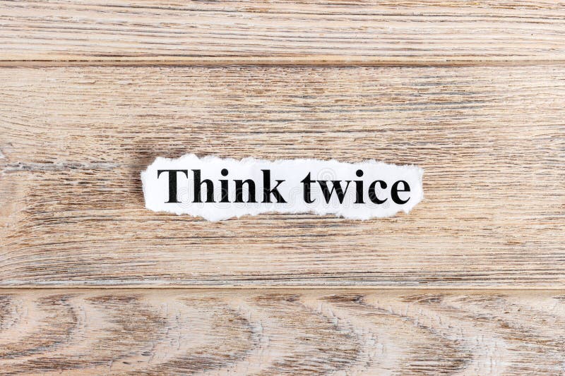 Think before You Act Think Twice before You Speak. Inspirational and ...