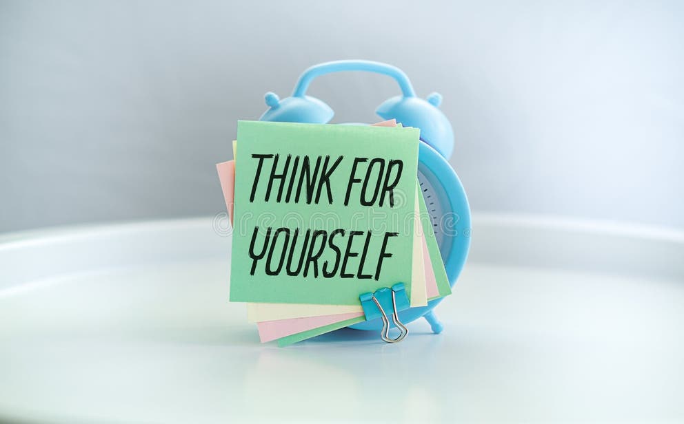 Think for Yourself Text on Sticky Notes Isolated on Office Desk. Stock ...