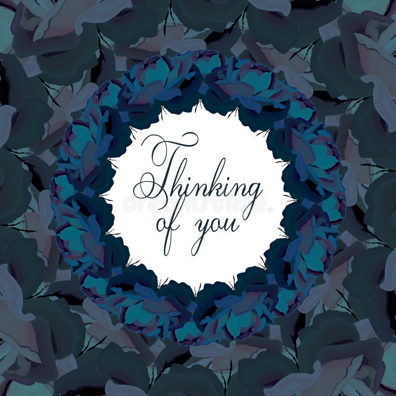 Thinking of You - Card. a Round Frame of Dark Blue Opened Roses. Vector ...