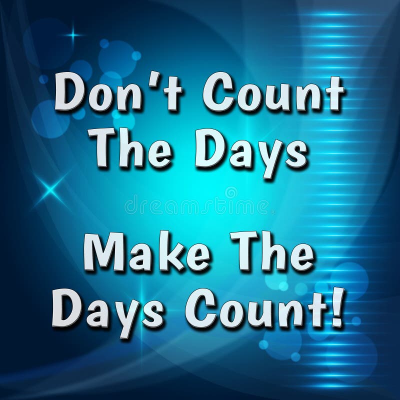 Thought for the Week - Count the Days - 3d Illustration Stock ...