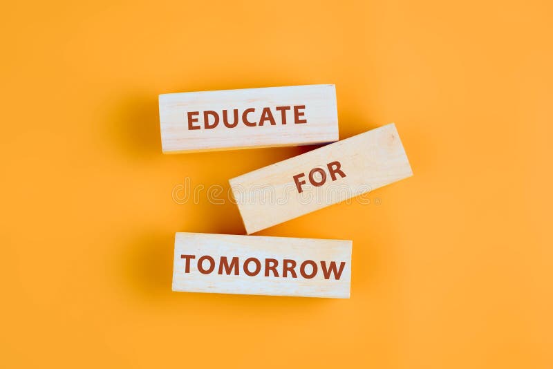 Three Wooden Blocks Express the Message: Educate for Tomorrow ...