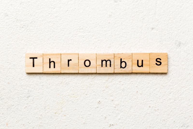 Thrombus Word Written on Wood Block. Thrombus Text on Table, Concept ...