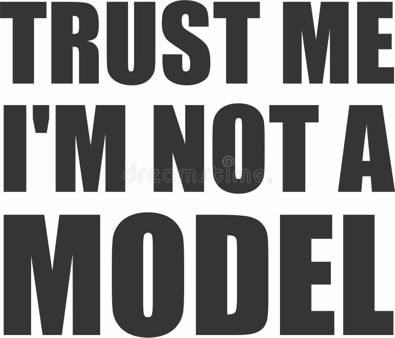 Thrust Me I am Not a Model Sign Stock Vector - Illustration of flat ...