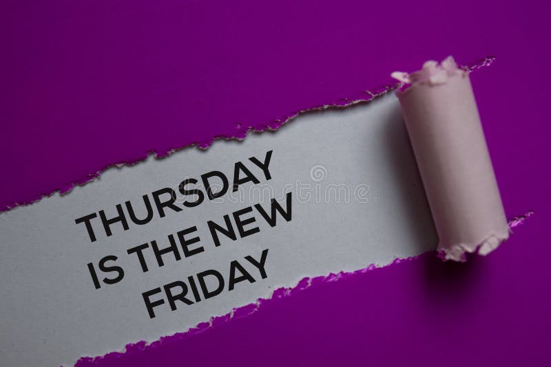 Thursday is the New Friday Text Written in Torn Paper Stock Photo ...