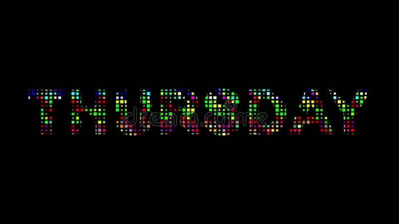 Thursday Text with Colorful Pixel Particles on Plain Black Background ...