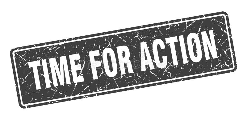 Time for Action Sign. Time for Action Grunge Stamp Stock Vector ...