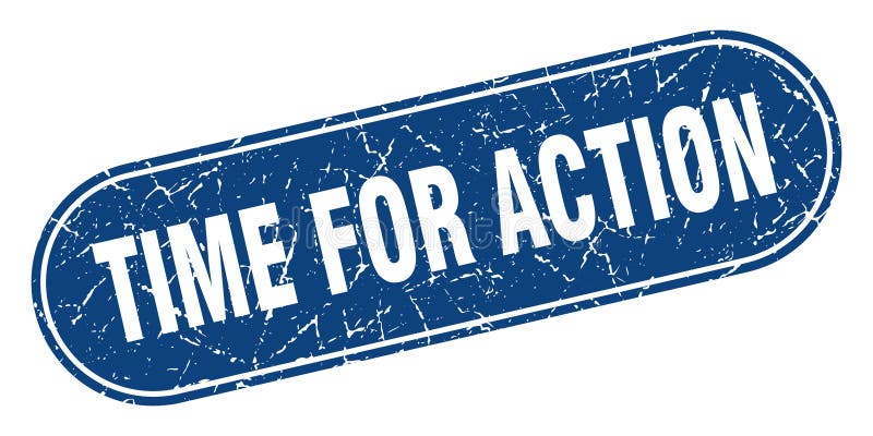 Time for Action Sign. Time for Action Grunge Stamp Stock Vector ...