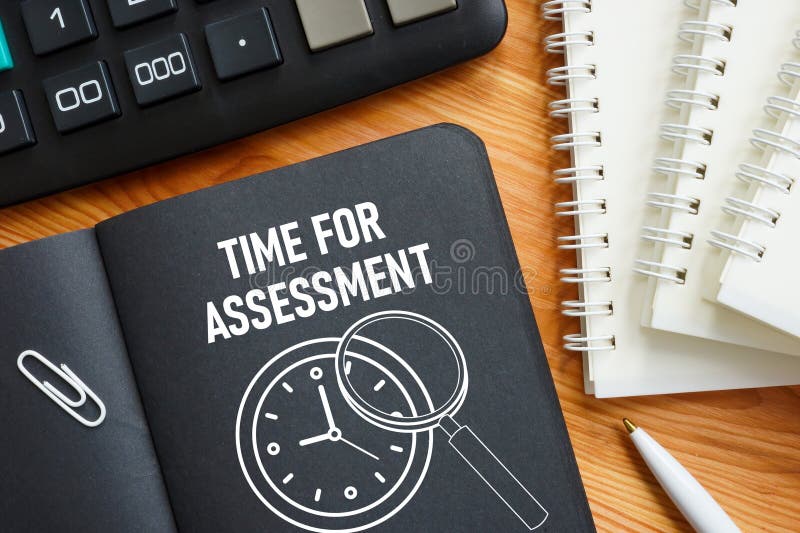 Time for Assessment is Shown Using the Text Stock Image - Image of ...