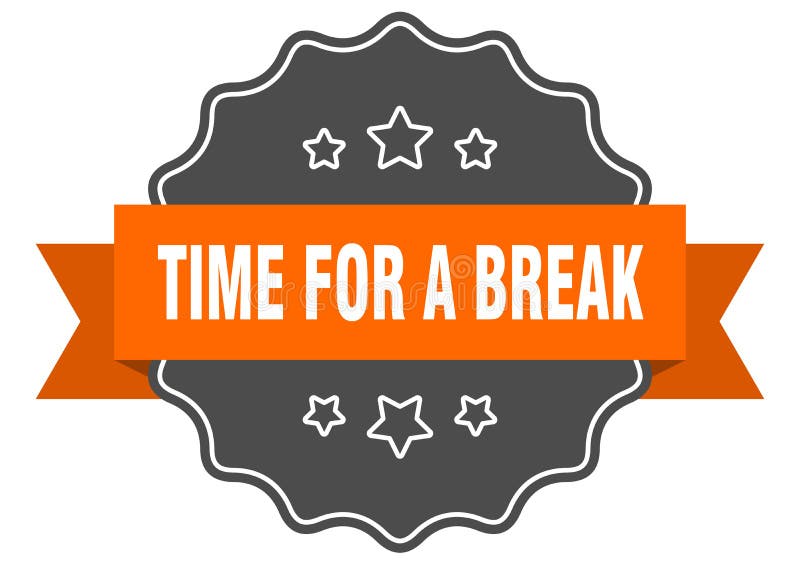 Time for a break label stock vector. Illustration of template - 160027218