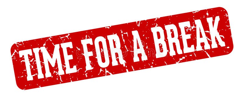 Time for a Break Rectangular Sign. Time for a Break Stamp Stock Vector ...