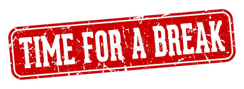 Time for a Break Rectangular Sign. Time for a Break Stamp Stock Vector ...