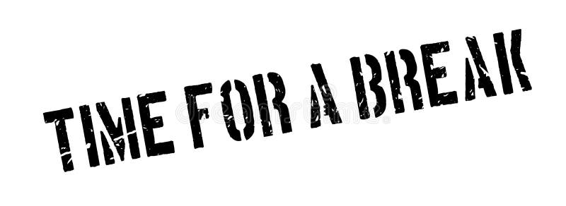 Time for a Break Rubber Stamp Stock Illustration - Illustration of ...