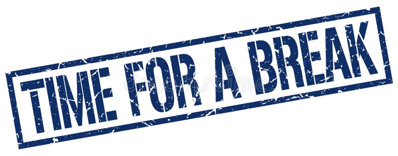 Time for a break stamp stock vector. Illustration of grungy - 122087790