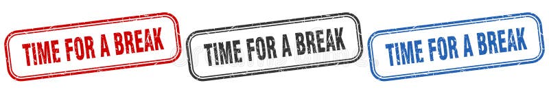Time for a Break Stamp. Time for a Break Label. Round Grunge Sign Stock ...
