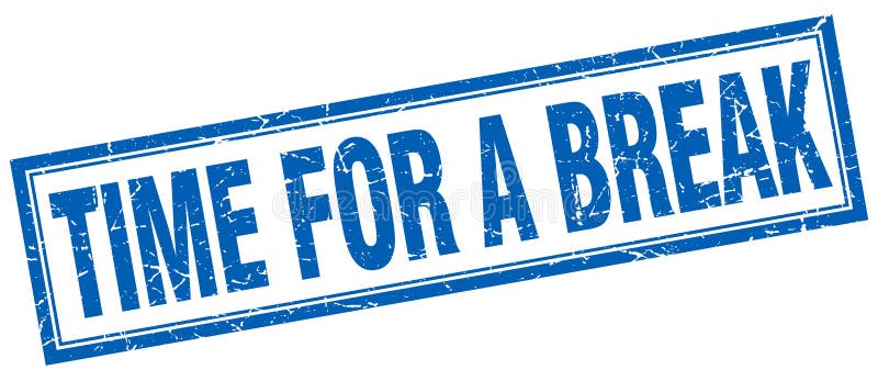 Time for a break stamp stock vector. Illustration of grunge - 124947385