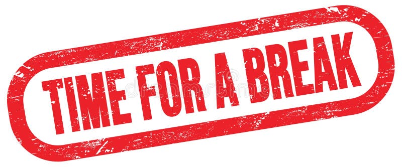 TIME for a BREAK, Text Written on Red Stamp Sign Stock Illustration ...