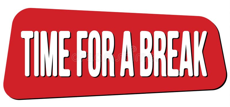 TIME for a BREAK Text on Red Trapeze Stamp Sign Stock Illustration ...