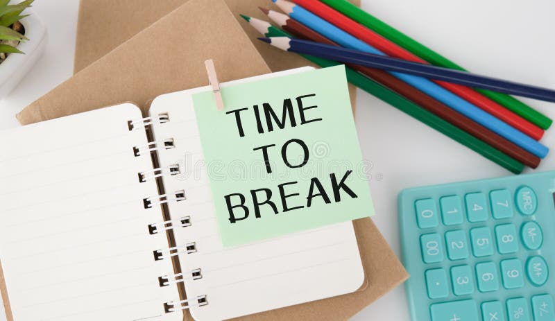 Time for a Break Text Written on Notebook Page, Red Pencil on the Right ...