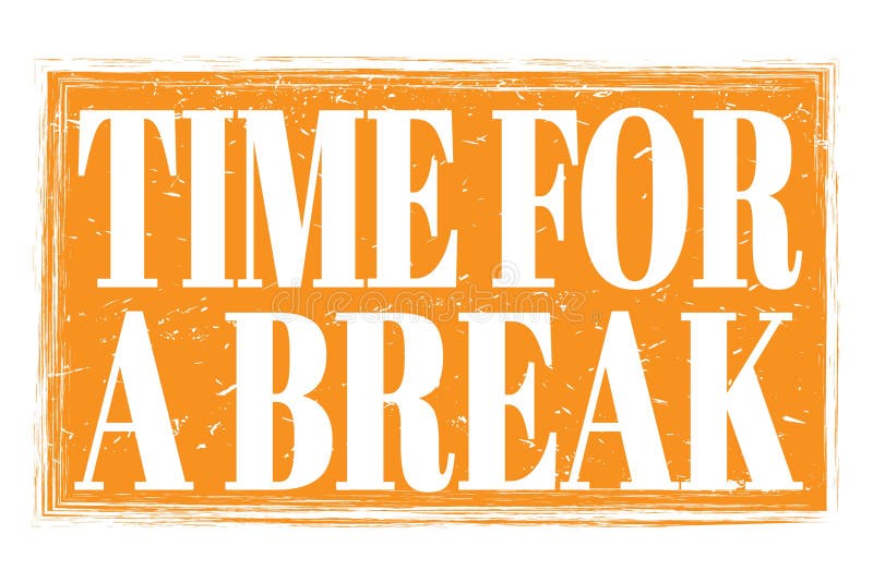 TIME for a BREAK, Text Written on Red Stamp Sign Stock Illustration ...