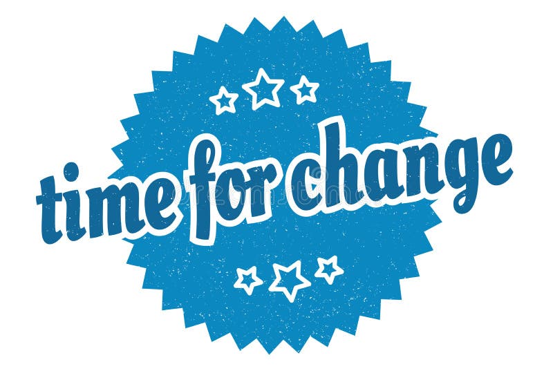 Time for Change Sign. Time for Change Vintage Retro Label Stock Vector ...