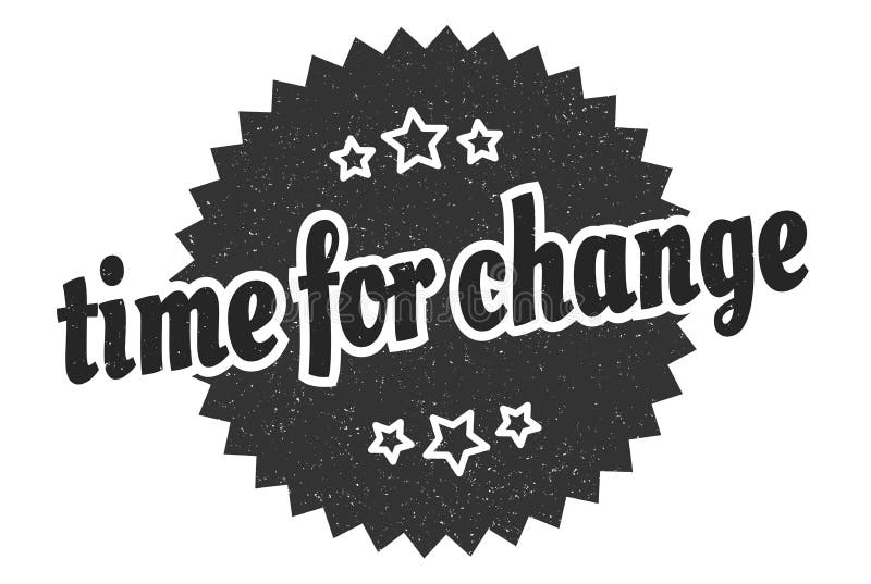 Time for Change Sign. Time for Change Vintage Retro Label Stock Vector ...