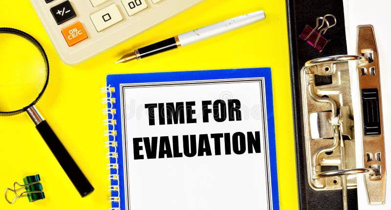 Time for Evaluation. a Text Label in the Planning Notebook Stock Photo ...