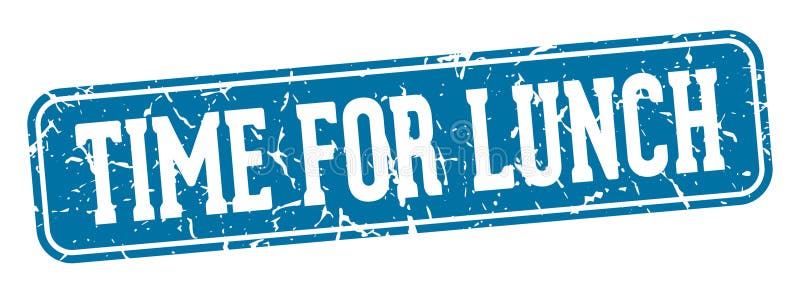 Time for Lunch Rectangular Sign. Time for Lunch Stamp Stock Vector ...