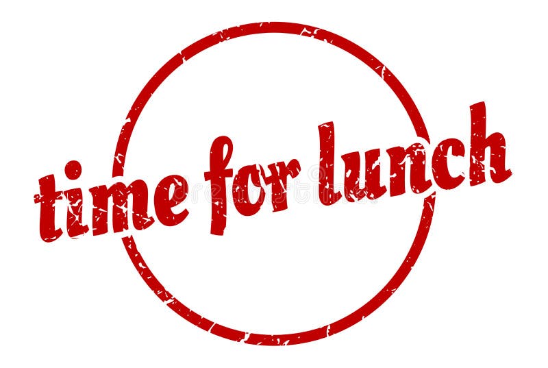 Time for Lunch Sign. Time for Lunch Round Vintage Stamp Stock Vector ...