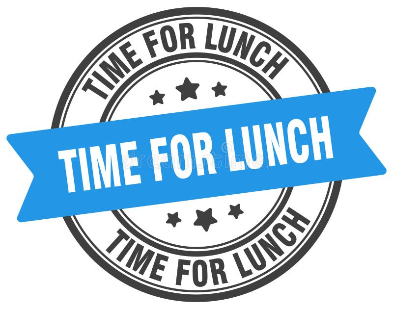 Time for Lunch Stamp. Time for Lunch Label on Transparent Background ...
