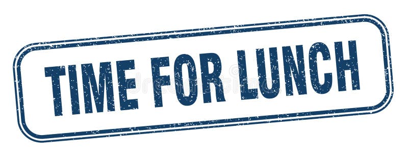 Time for Lunch Stamp. Time for Lunch Square Grunge Sign Stock Vector ...