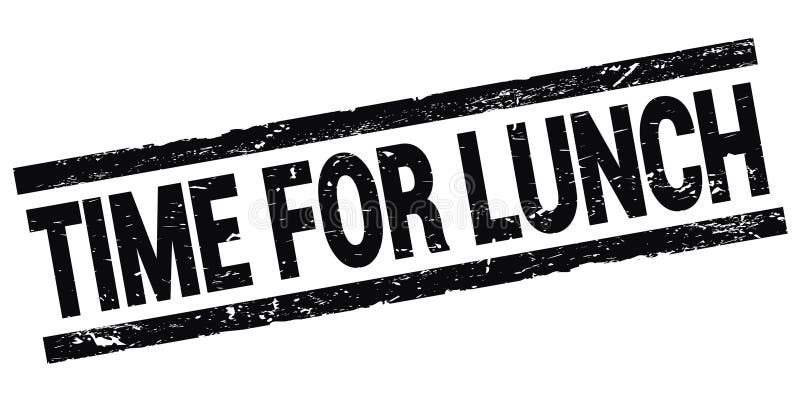 TIME for LUNCH Text on Black Rectangle Stamp Sign Stock Illustration ...