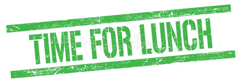 TIME for LUNCH Text on Green Grungy Rectangle Stamp Stock Illustration ...