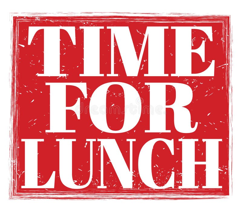TIME for LUNCH, Text on Red Stamp Sign Stock Illustration ...