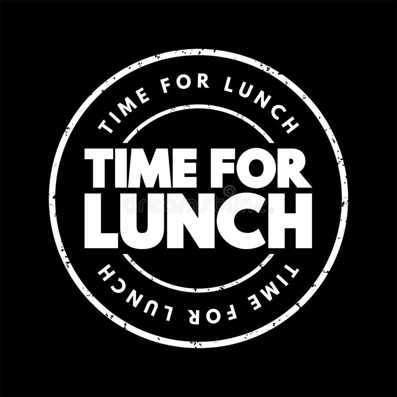 Time for Lunch Text Stamp, Concept Background Stock Illustration ...