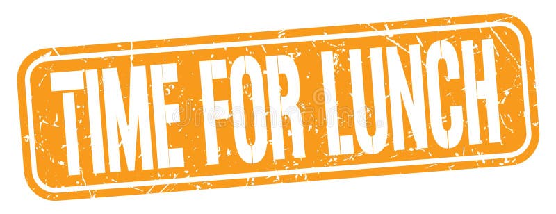 TIME for LUNCH Text Written on Orange Stamp Sign Stock Illustration ...