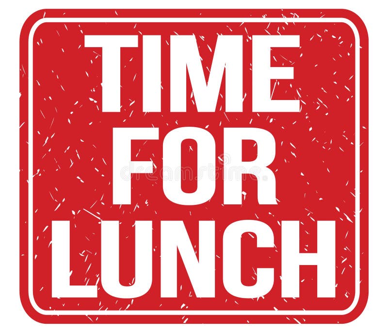 TIME for LUNCH, Text Written on Red Stamp Sign Stock Illustration ...