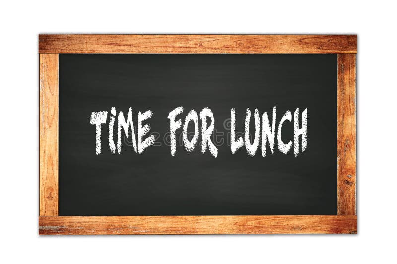TIME for LUNCH Text Written on Wooden Frame School Blackboard Stock ...