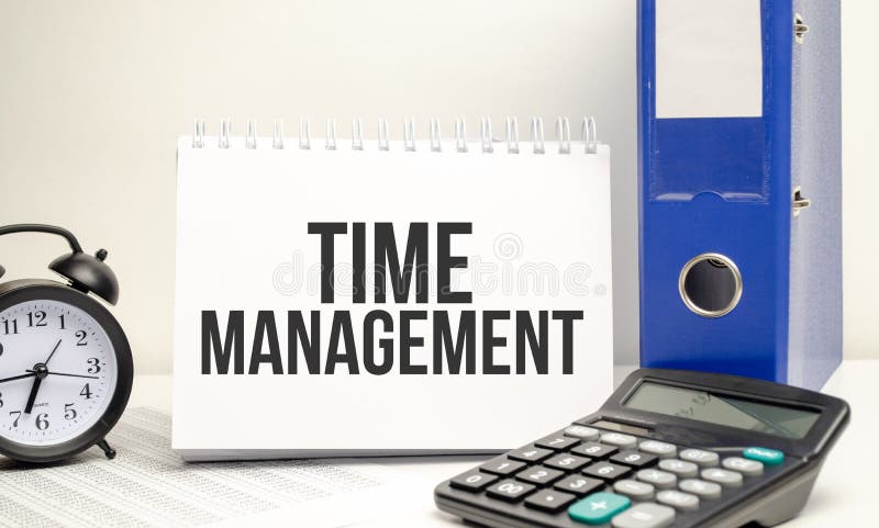 Time Management Words on White Notebook with Clock, Calculator and ...