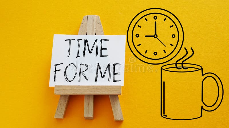 Time for Me is Shown Using the Text Stock Photo - Image of concept ...