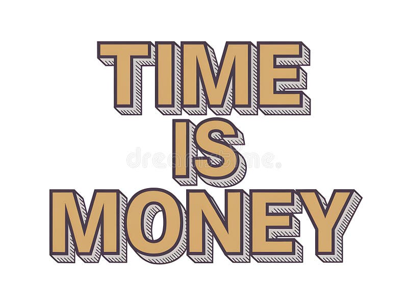Time is Money a Bold Text Based Graphic Design Stock Photo - Image of ...