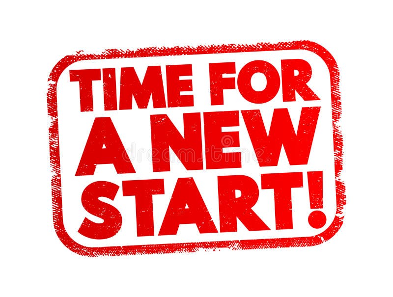 Time for a New Start! Text Stamp, Concept Background Stock Photo - Image of behavior ...