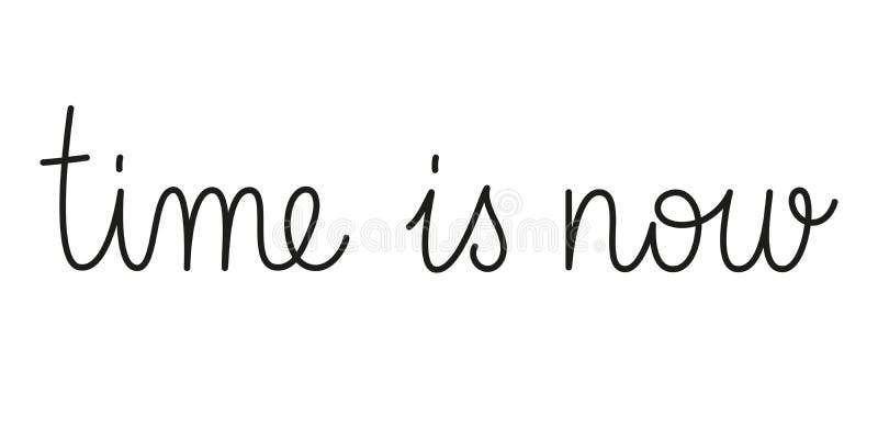 Time is Now Phrase Handwritten by One Line. Mono Line Vector Text ...