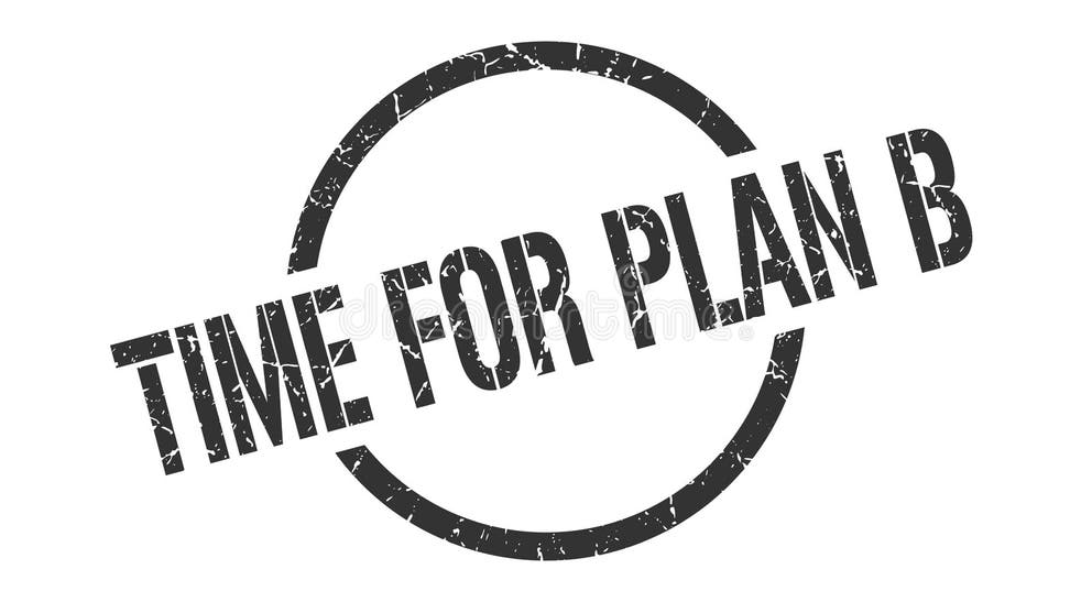 Time for plan b stamp stock vector. Illustration of seal - 136896119