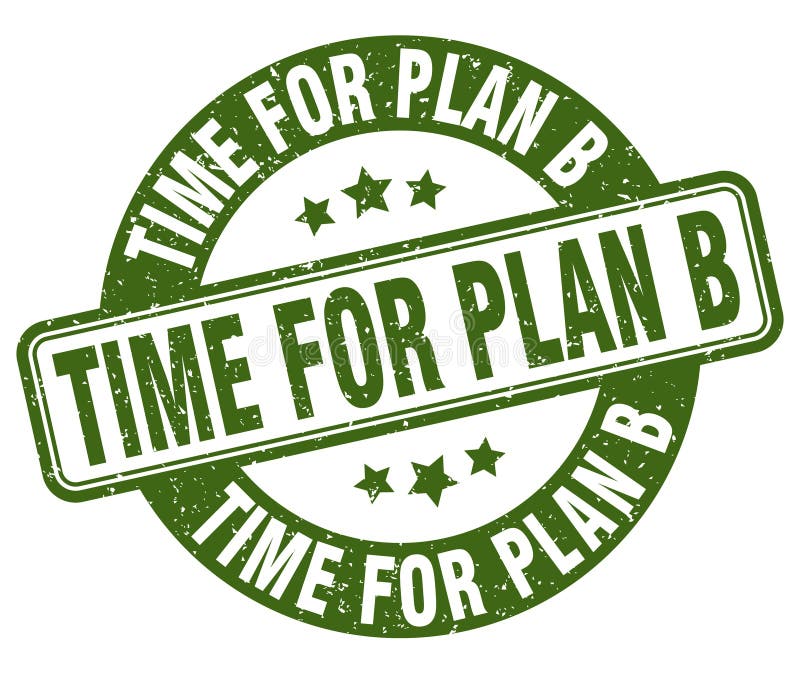 Time for Plan B Stamp. Time for Plan B Label. Round Grunge Sign Stock ...